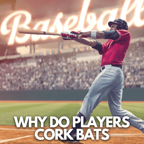 Why Do Players Cork Baseball Bats – HB Sports Inc.